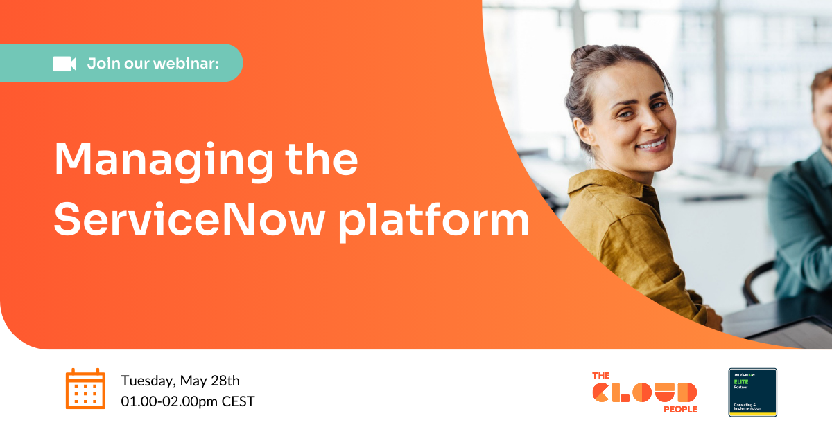 Webinar | Managing the ServiceNow platform